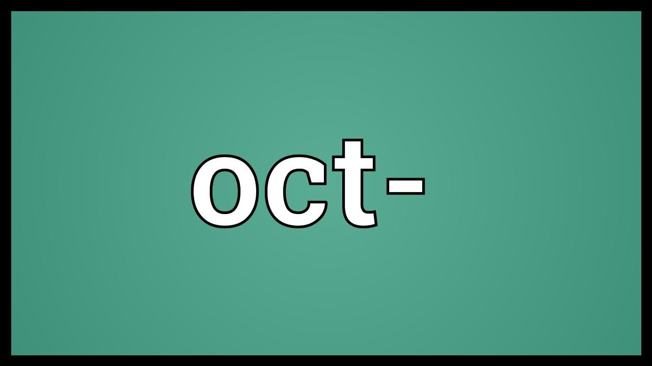 Oct- Meaning - YouTube