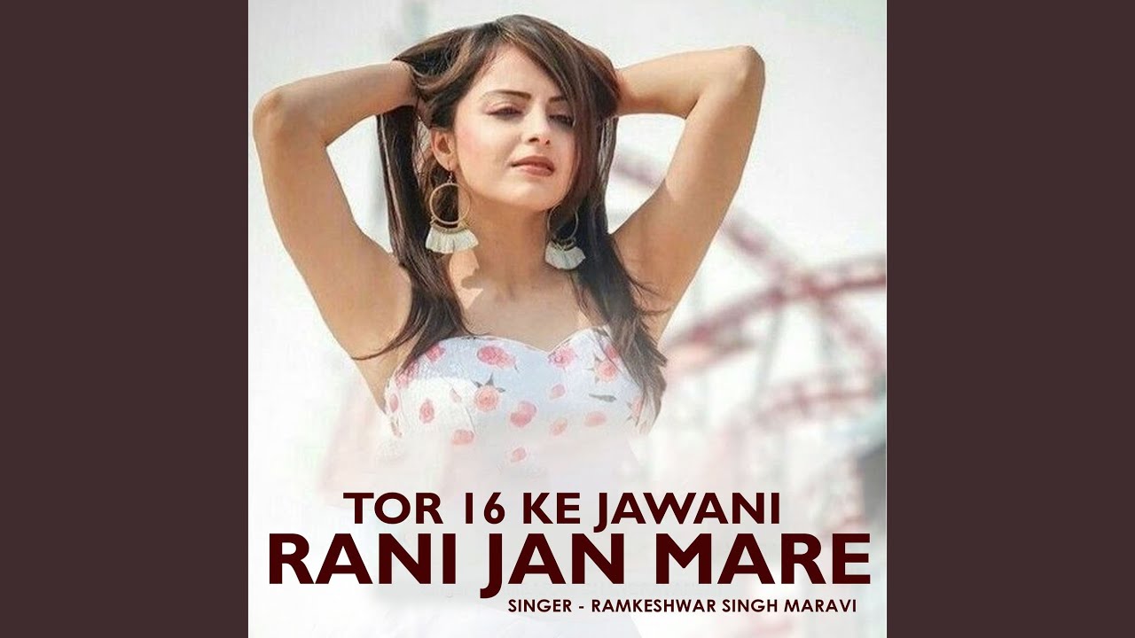 Tor 16 Ke Jawani Rani Jan Mare - YouTube