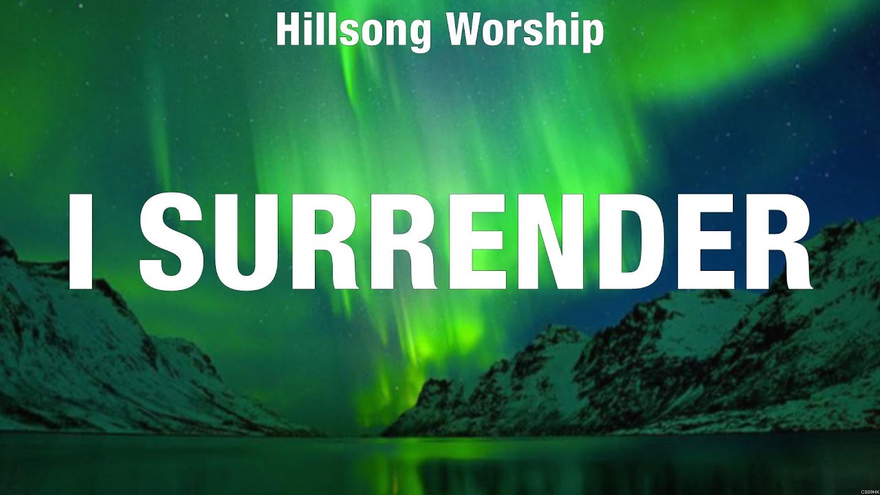 Hillsong Worship - I Surrender (Lyrics) Hillsong Worship, Don Moen ...