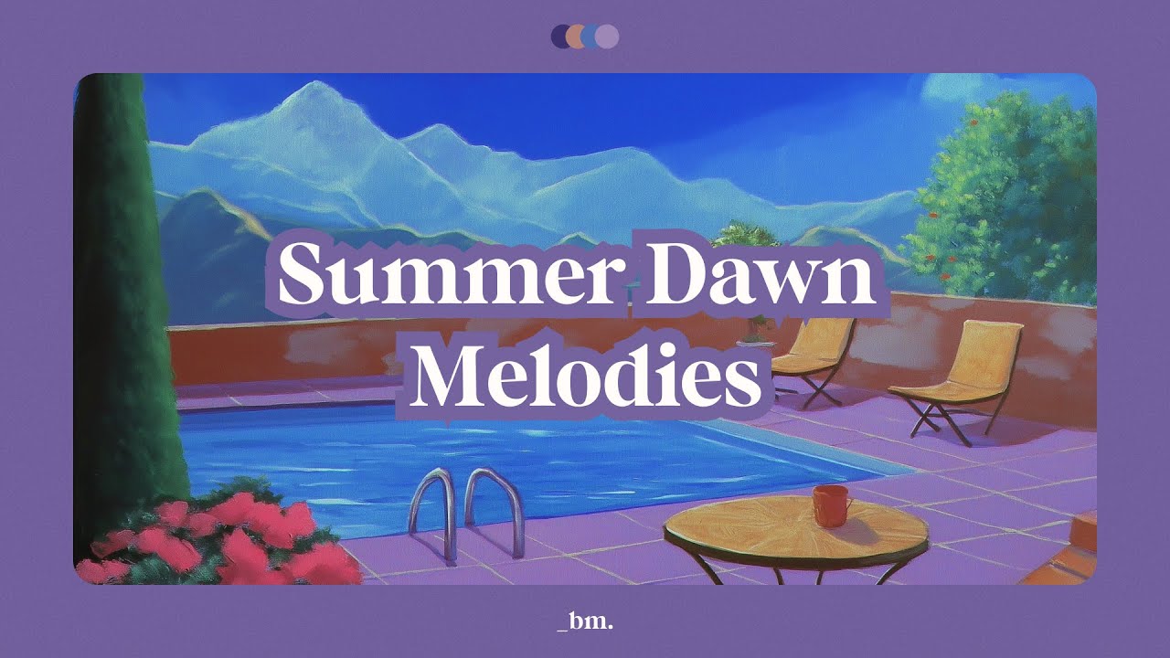Summer Dawn Melodies - YouTube