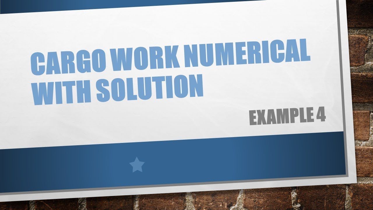 Cargo work numerical - Example 4 (with solution) - YouTube
