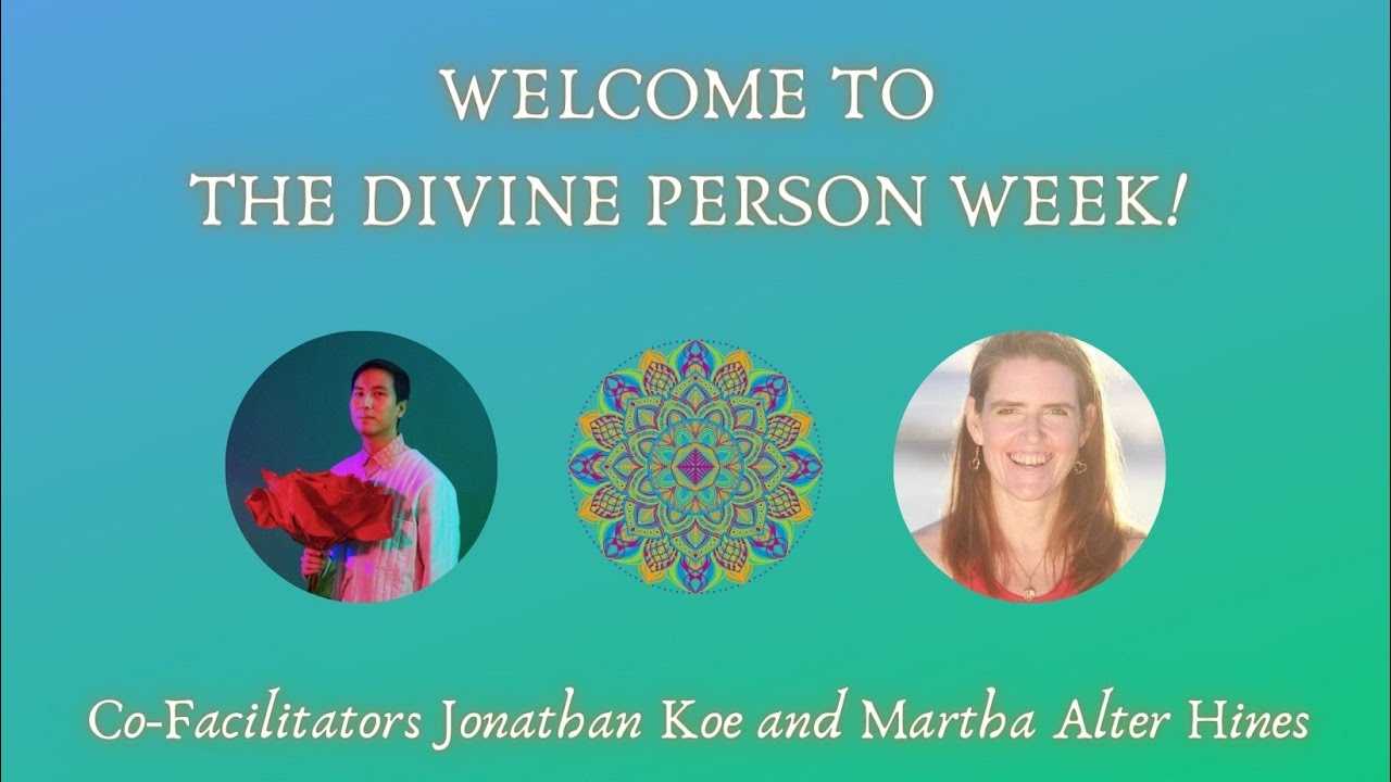 Welcome to the Divine Person Week! Re-Becoming the One 2023 - Jonathan ...