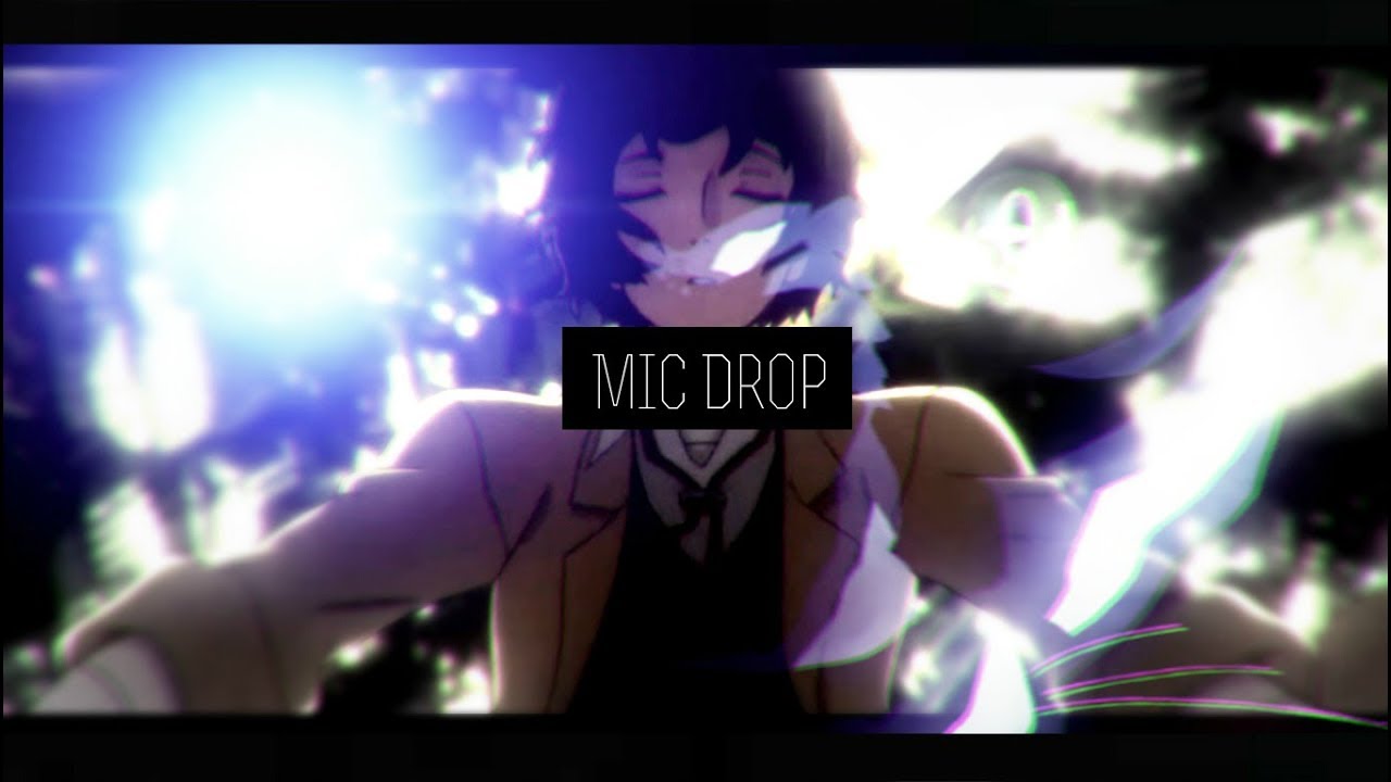 -MIC Drop[bungou stray dogs] - YouTube