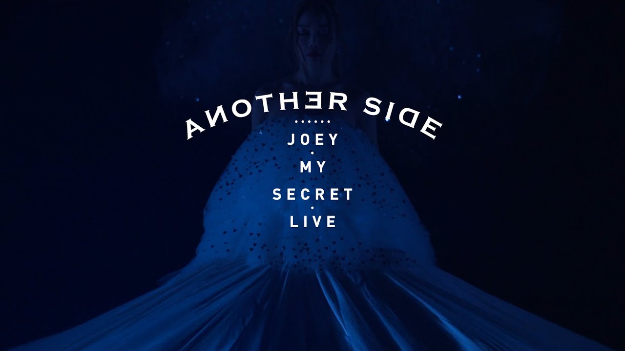 《ANOTHER SIDE ...... JOEY . MY SECRET . LIVE》1月19日 新篇章．戲院綻放 - YouTube