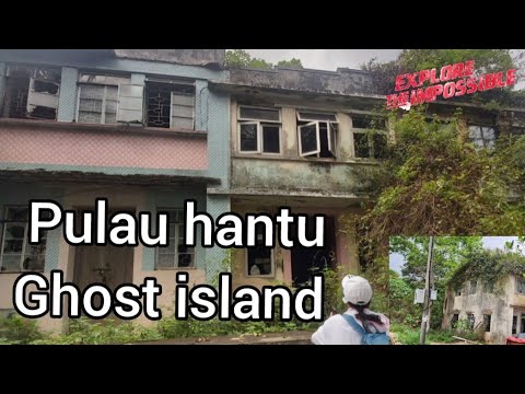 petualangan di pulau hantu GHOST ISLAND.yim tin tsai ABANDONED VILLAGE ...