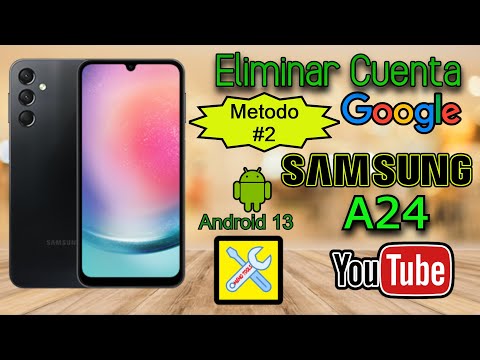 SAMSUNG A24, ELIMINAR CUENTA GOOGLE, METODO #2