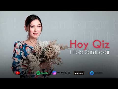 Hilola Samirazar - Hoy qiz (audio version)