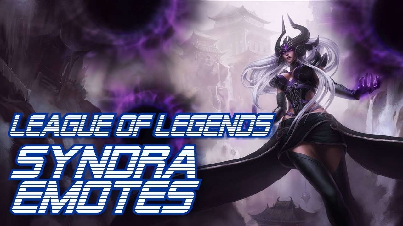 Syndra the Dark Sovereign Emotes (League of Legends) - YouTube