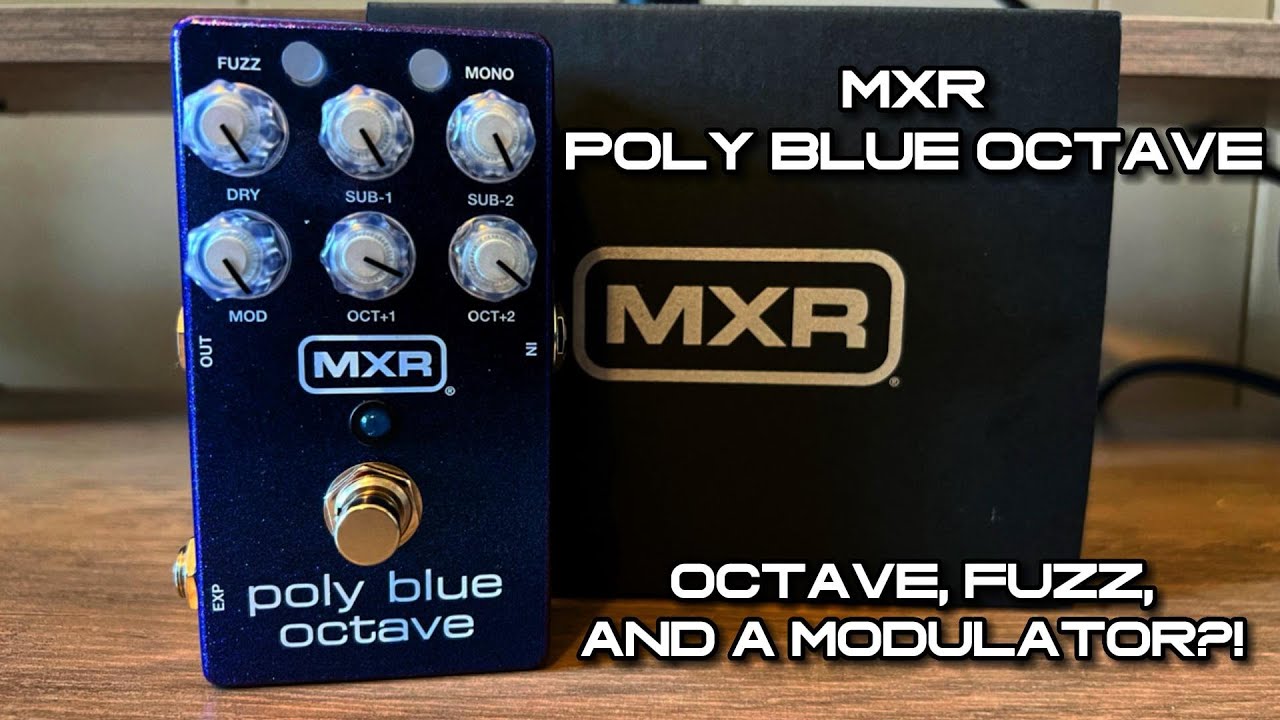 From Bass to Brilliance | MXR Poly Blue Octave - YouTube