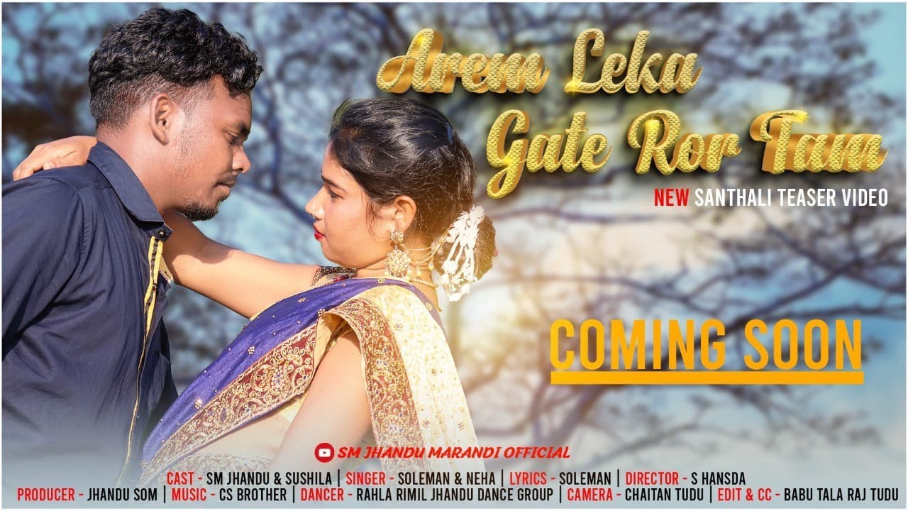 AREL LEKA GATE ROR TAM || NEW TEASER VIDEO 2022 || SM JHANDU &SUSHILA ...