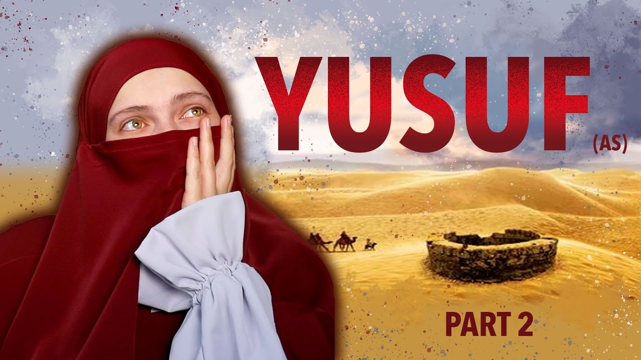 Muslimah Reacts To Yusuf As Part 2 Stories Of The Prophets 16 Youtube