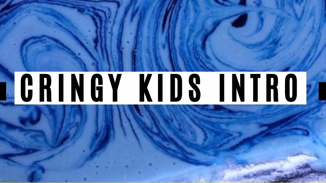 Cringey Kids Intro - YouTube