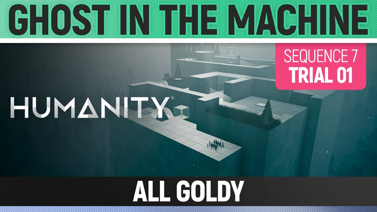 Humanity - All Goldy - Ghost in the Machine - Sequence 07 - Trial 01 - YouTube