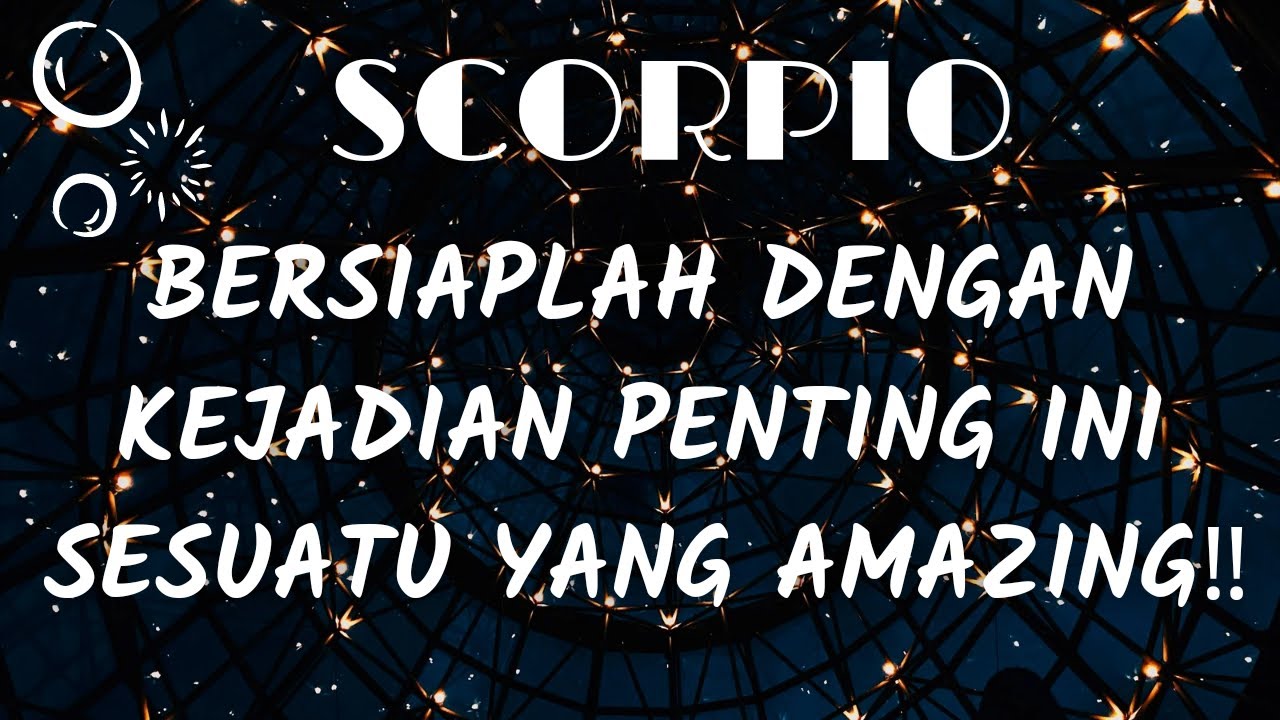 ♏️SCORPIO♏️BERSIAPLAH DENGAN KEJADIAN PENTING INI SESUATU YANG AMAZING🔮 ...