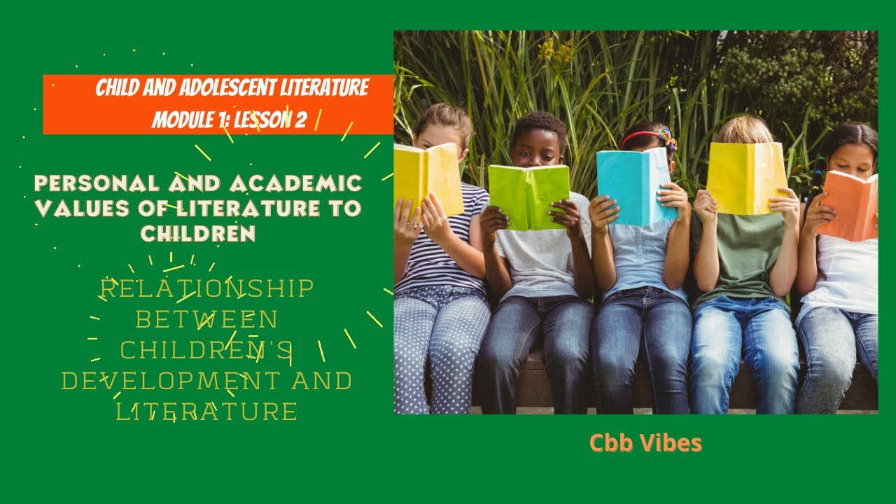 THE VALUES OF LITERATURE AND ITS RELATIONSHIP TO CHILDREN'S DEVELOPMENT ...