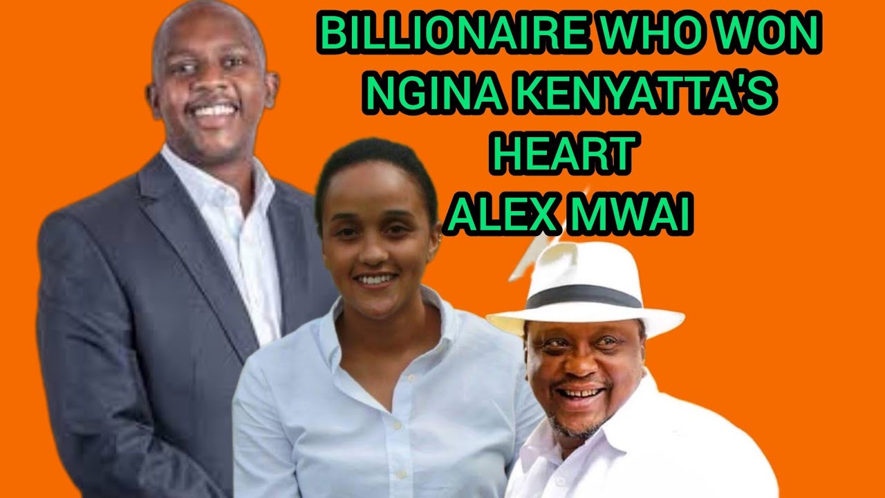 INSIDE THE SECRET LIFE UHURU SON IN LAW ALEX MWAI WHO MARRIED NGINA KENYATTA AFTER 12YRS DATING ...