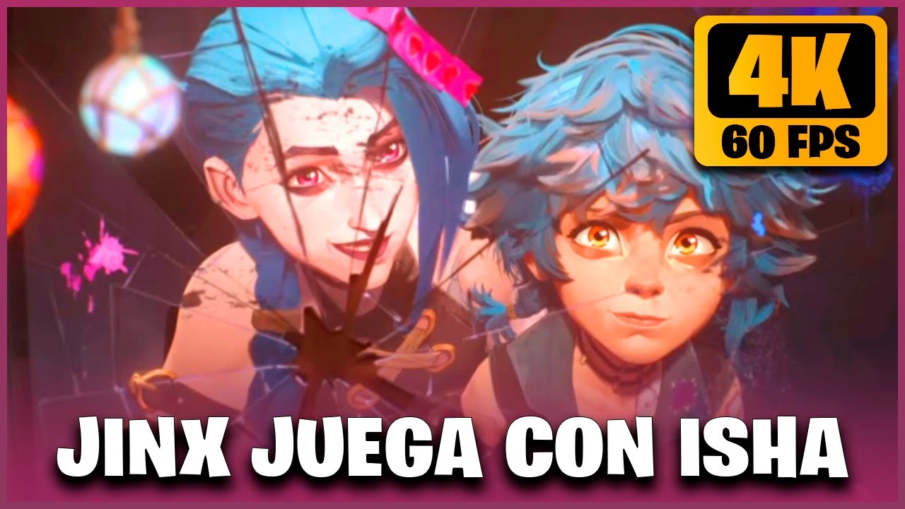 Jinx juega con Isha - Arcane Temporada 2 Español Latino 4K 60 FPS - YouTube