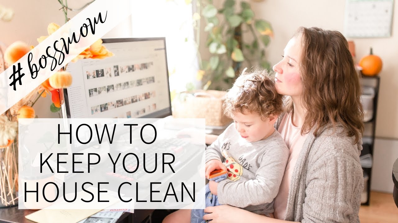 HOW TO KEEP YOUR HOUSE CLEAN AS A WORKING MOM || WORK AT HOME MOM TIPS ...