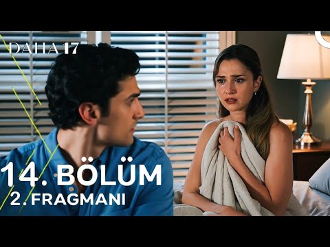 Daha 17 | 14. Bölüm 2. Fragmanı ''Ne yaptın bana? Kıyafetlerim nerede, Doğukan?''