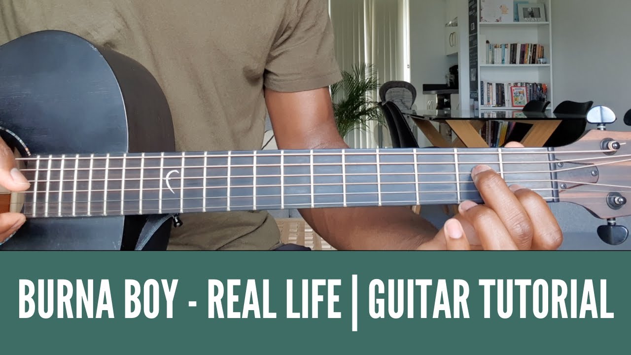 Burna Boy - Real Life Ft. Stormzy | Guitar Tutorial | How to Play ...