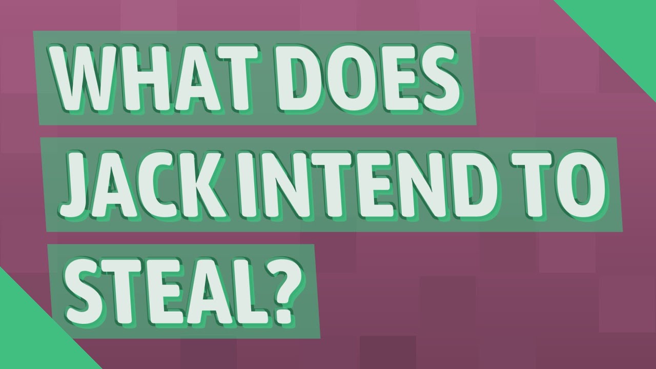 What does Jack intend to steal? - YouTube