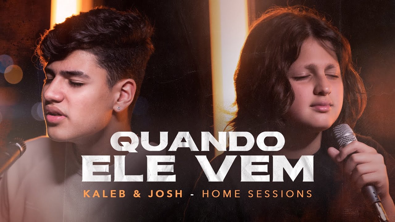 Quando Ele Vem - Kaleb e Josh [Home Sessions] André Aquino/Ana Nóbrega ...