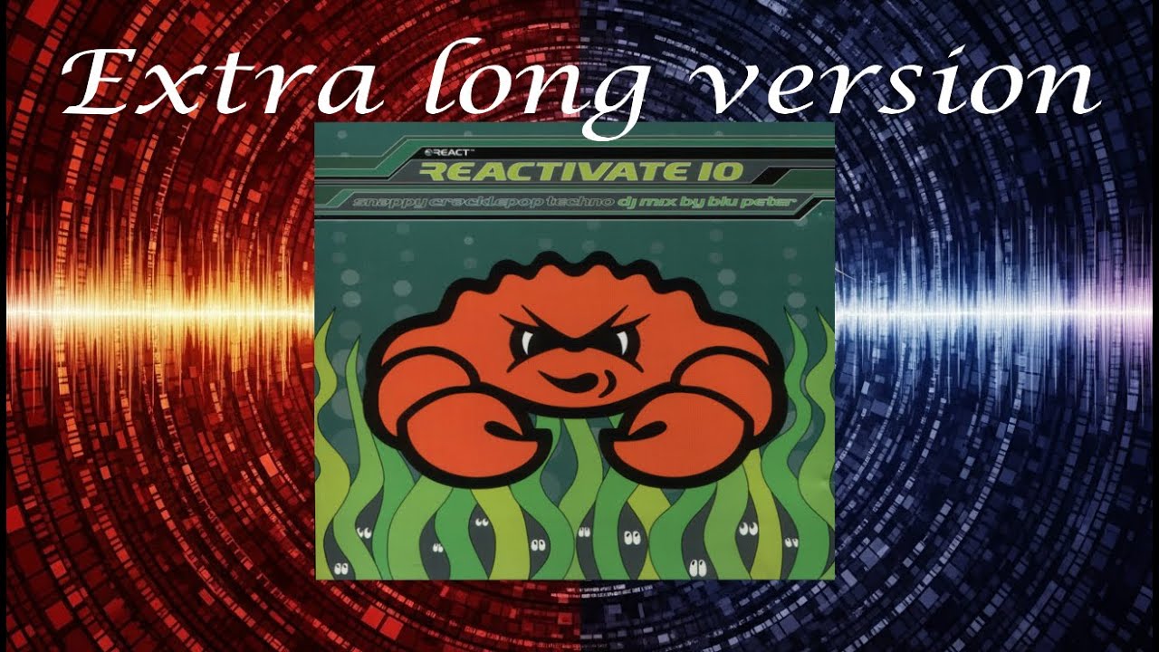 Reactivate 10 Extra Long Play (Techno Trance Club Classic Remastered)