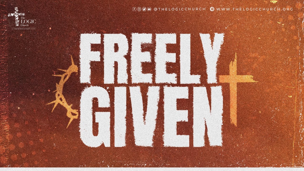 Freely Given | 3rd Service | Pastor Paul Chisom | The LOGIC Church ...