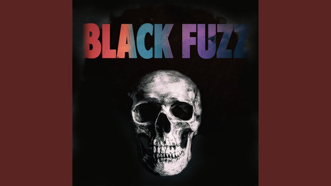 Black Fuzz - YouTube