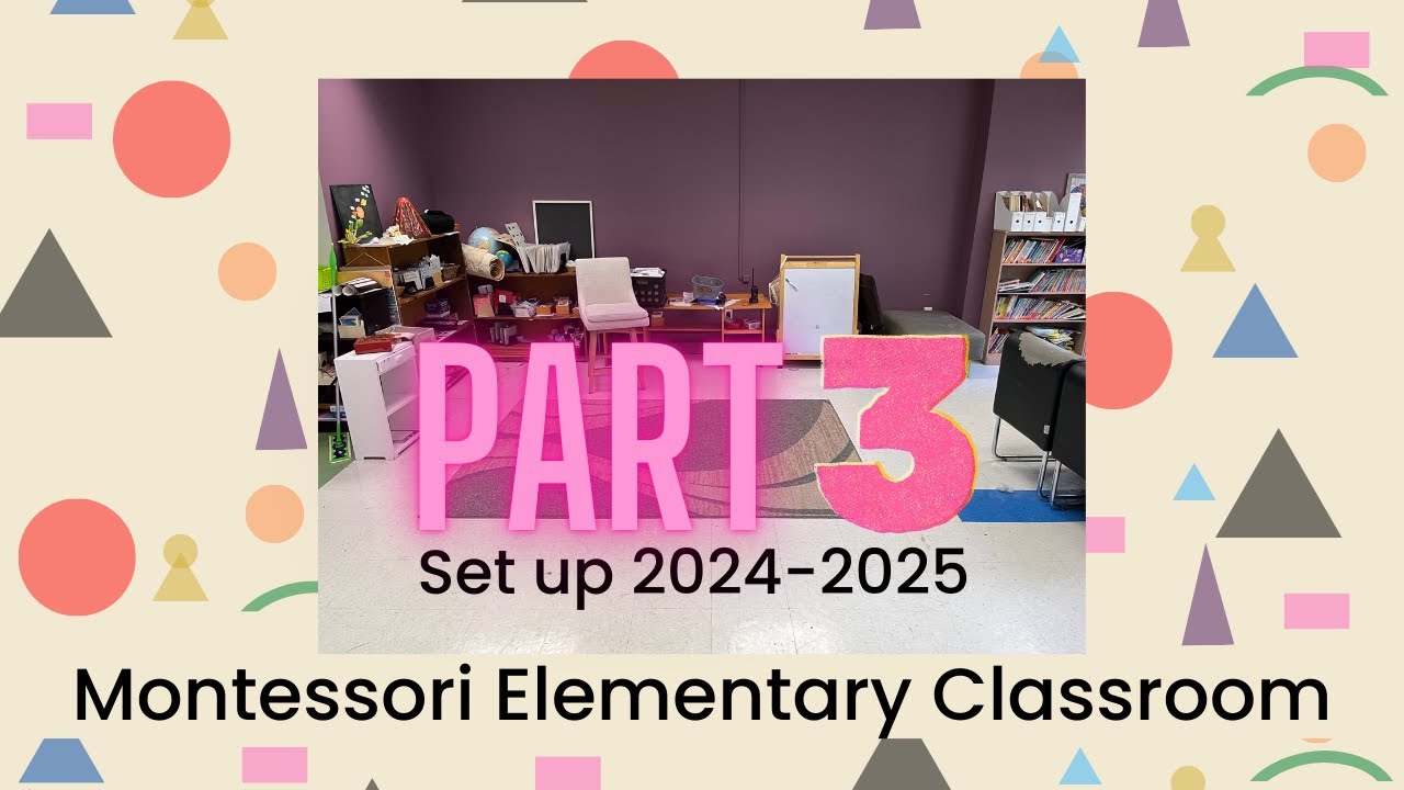 Classroom Set Up 3 Lower Elementary Montessori 2024-2025 School Year ...