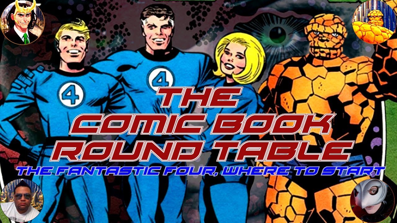 The Comic Book Round Table - Fantastic Four, Where to Start - YouTube