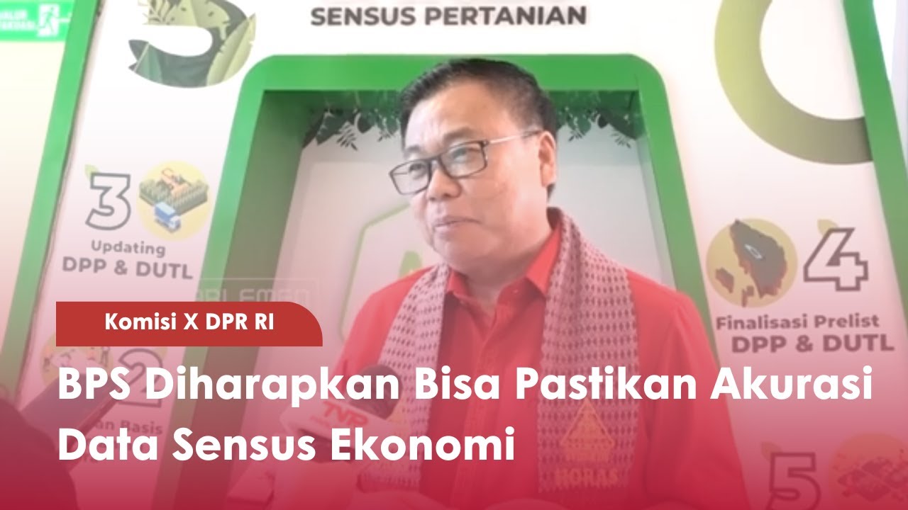 Komisi X DPR RI : BPS Diharapkan Bisa Pastikan Akurasi Data Sensus Ekonomi - TVR 120 - YouTube