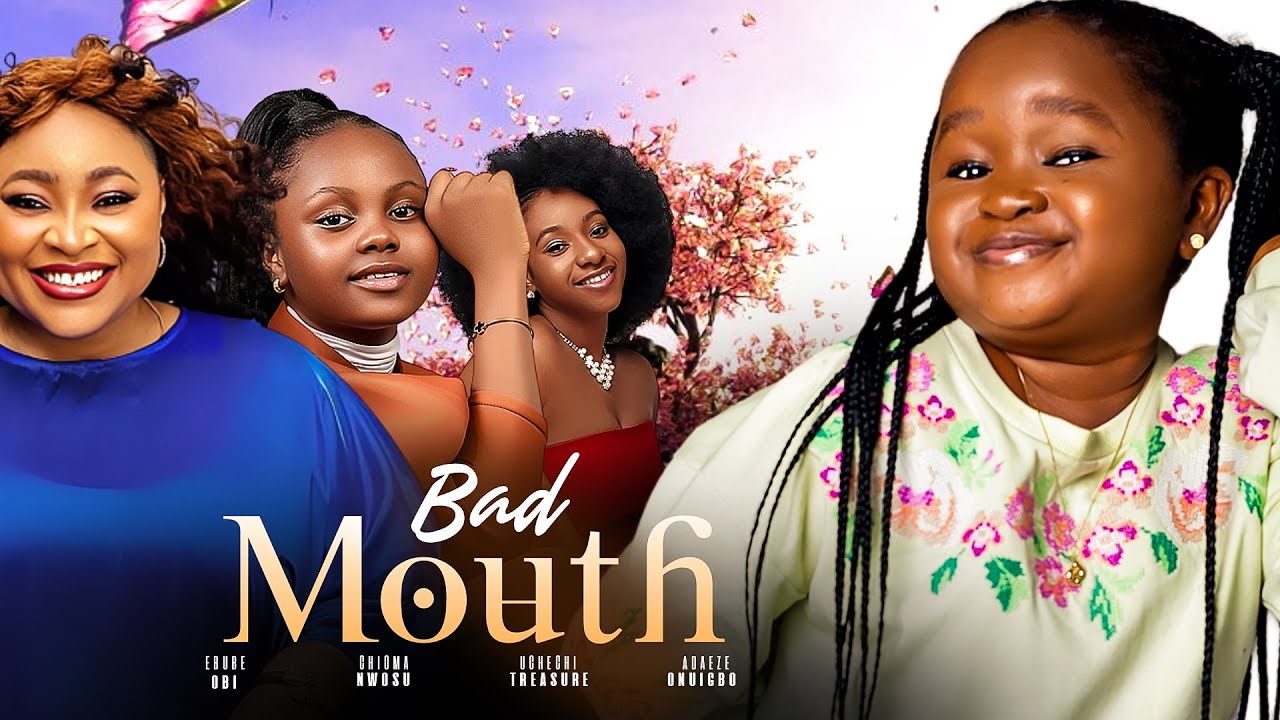 BAD MOUTH (New Movie) Ebube Obi, Chioma Nwosu, Uchechi Treasure, Adaeze Onuigbo 2024 Nigerian ...