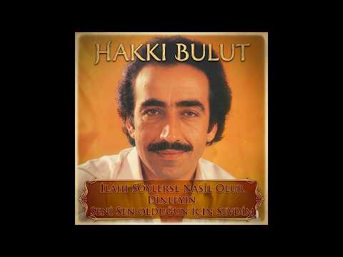 Hakkı Bulut İlahi Söylerse Nasıl Olur Dinleyin ( Seni Sen Olduğun İçin Sevdim )