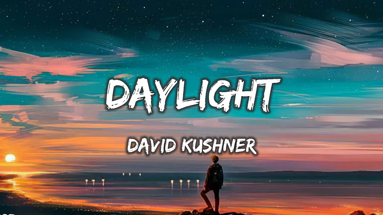David Kushner - Daylight (Lyrics) - YouTube