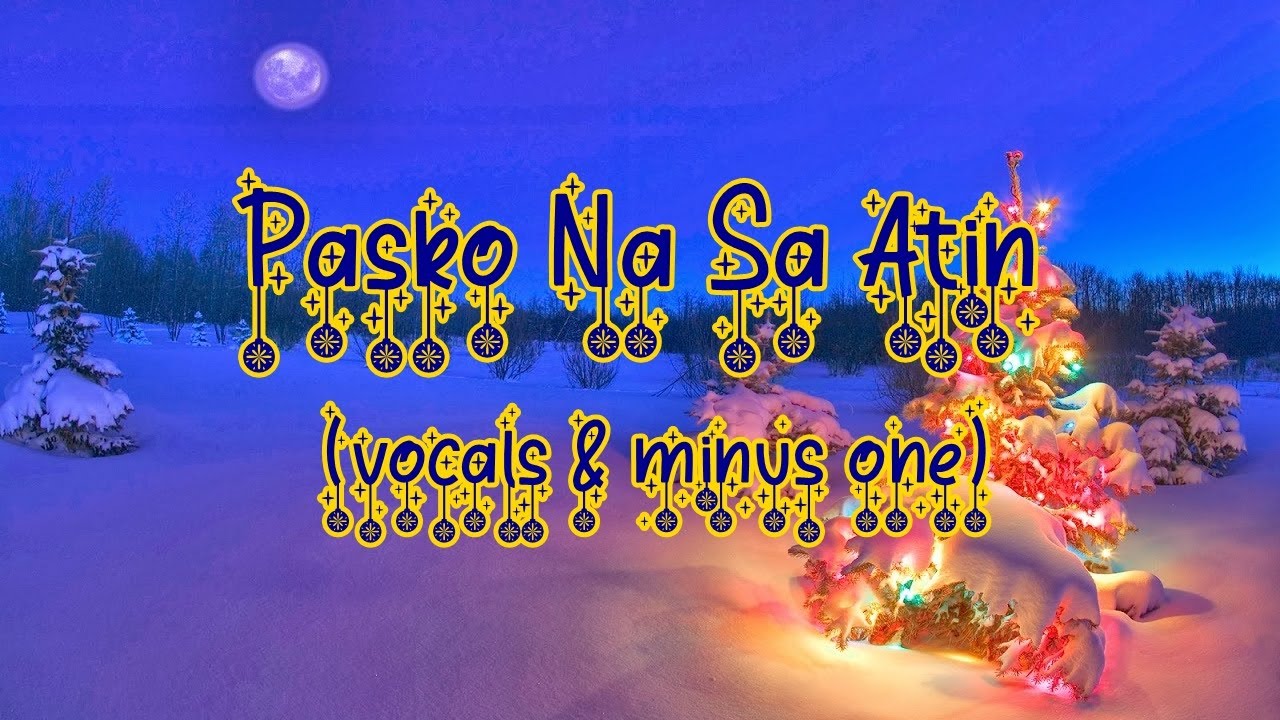 Pasko Na Sa Atin (awiting pamasko ng Papuri Singers na may vocals at ...