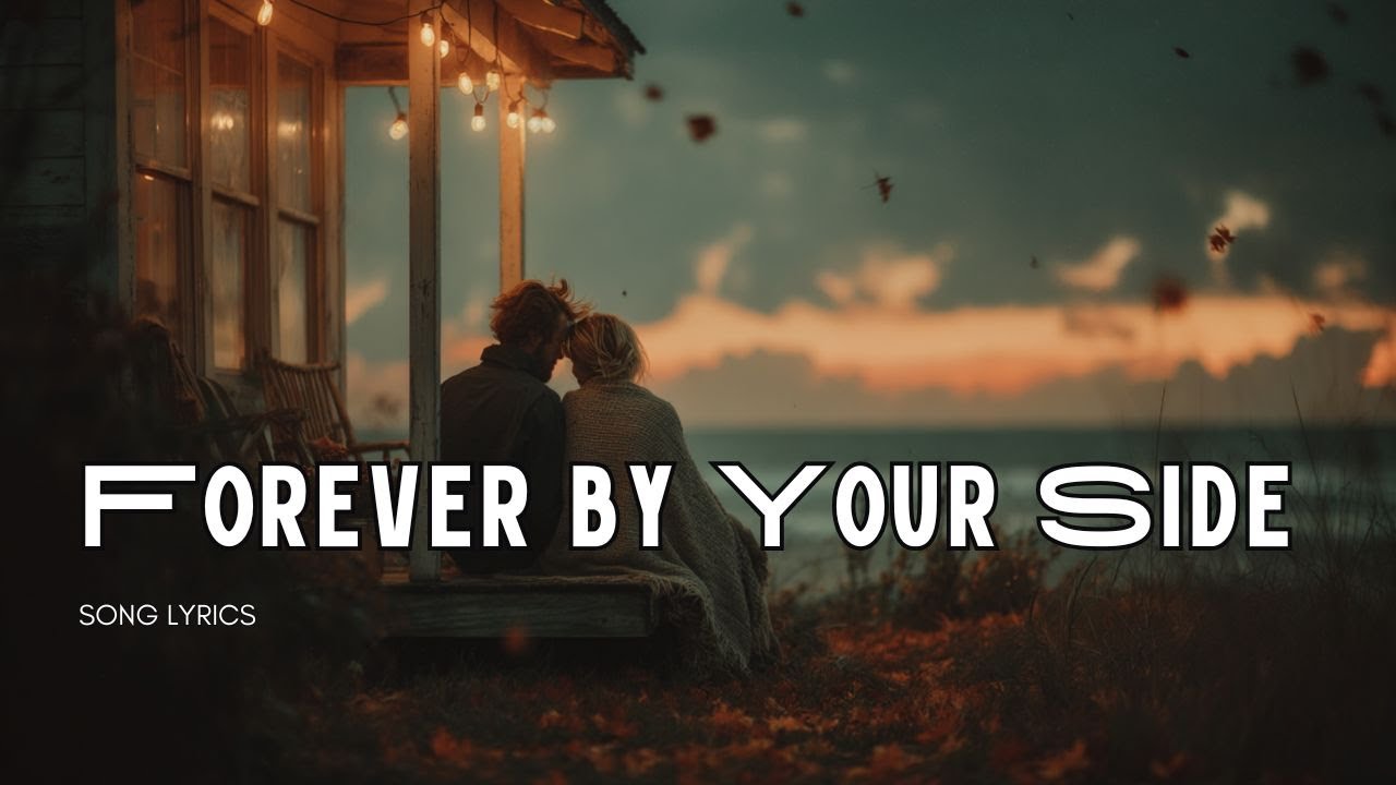 Forever by Your Side – Heartfelt Acoustic Love Ballad for Lasting ...