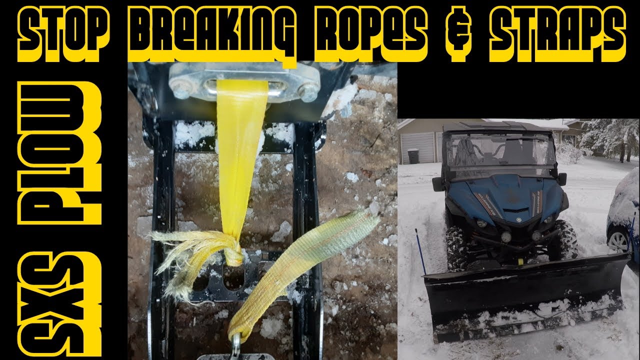 SXS PLOW - STOP BREAKING ROPES & STRAPS - Idea #2 - YouTube