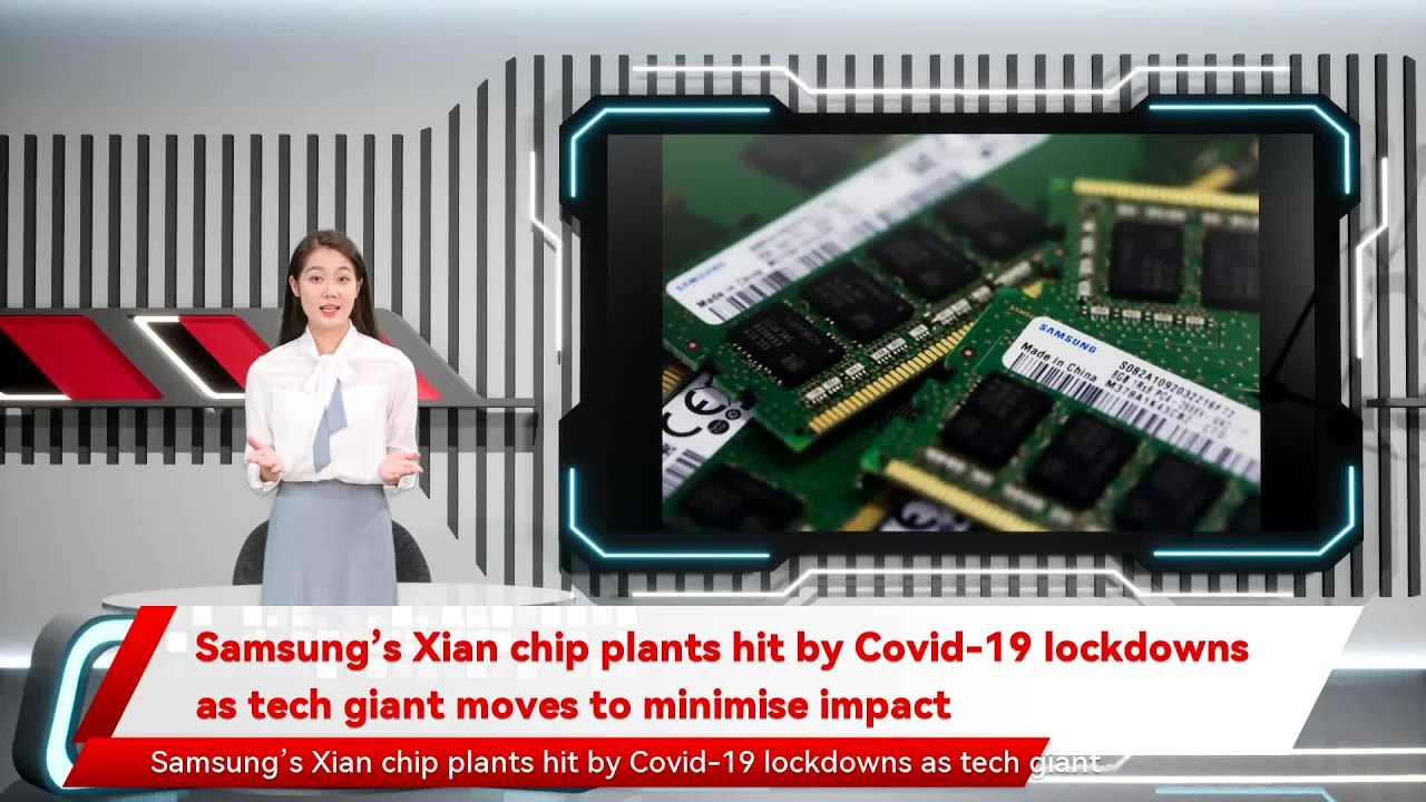 Samsung’s Xian chip plants hit by Covid-19 lockdowns as tech giant ...