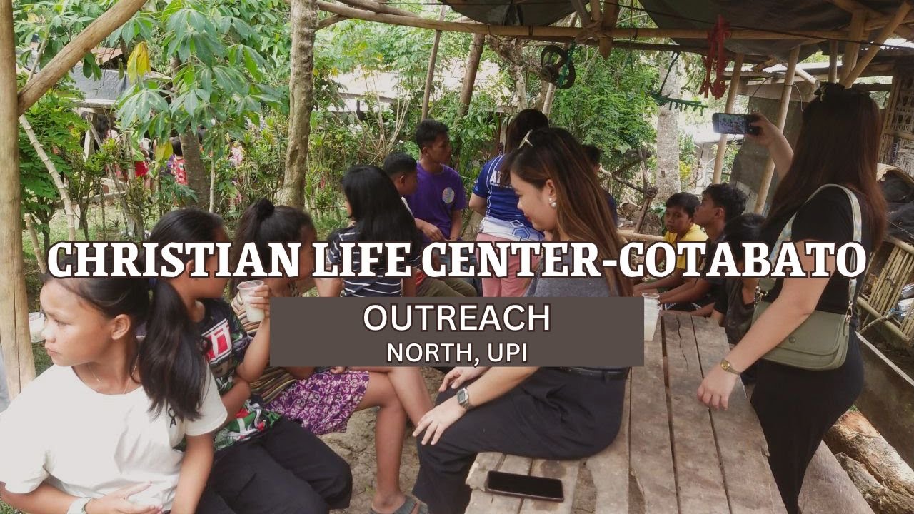 OUTREACH at NORTH, UPI | CHRISTIAN LIFE CENTER - COTABATO - YouTube