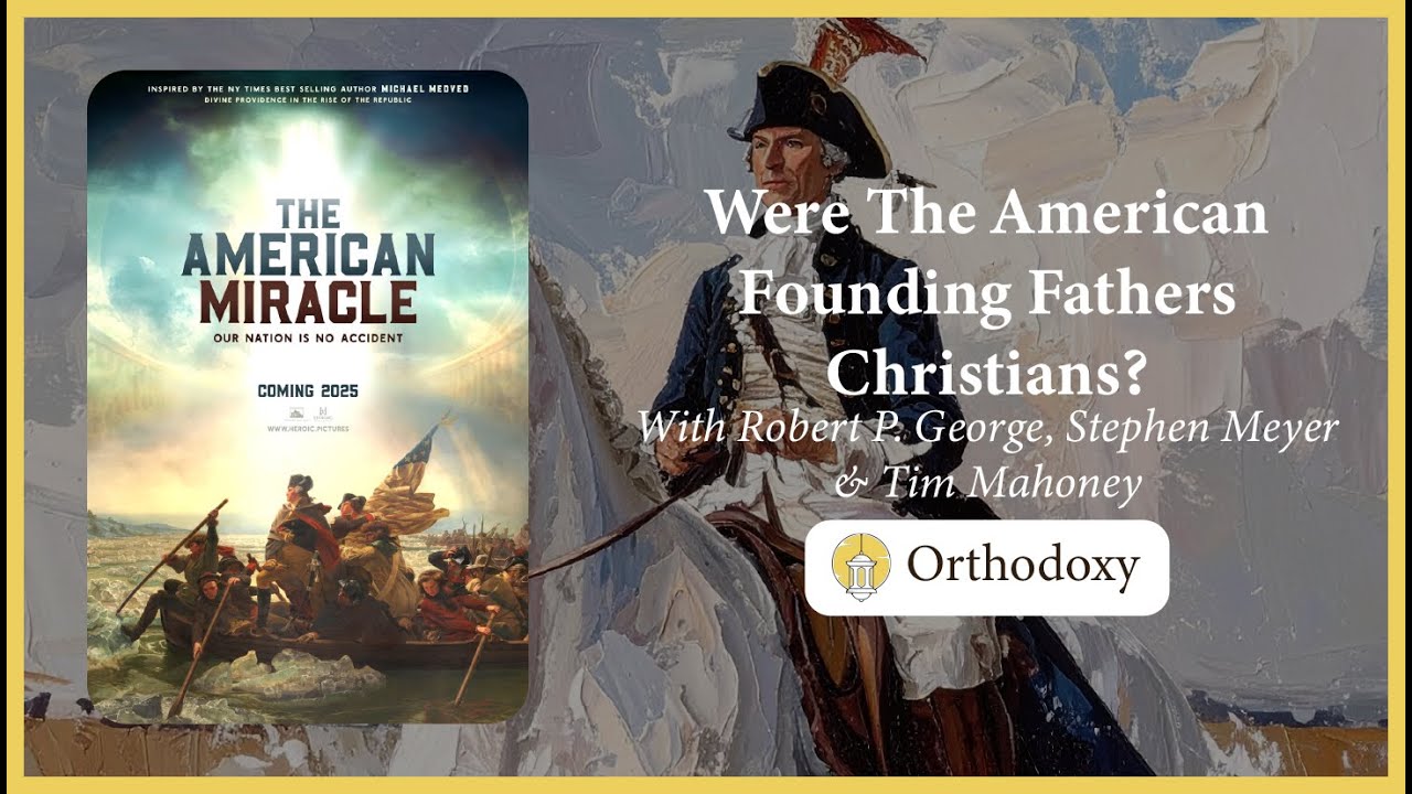 Robert P. George, Stephen Meyer, Tim Mahoney | Were The American ...