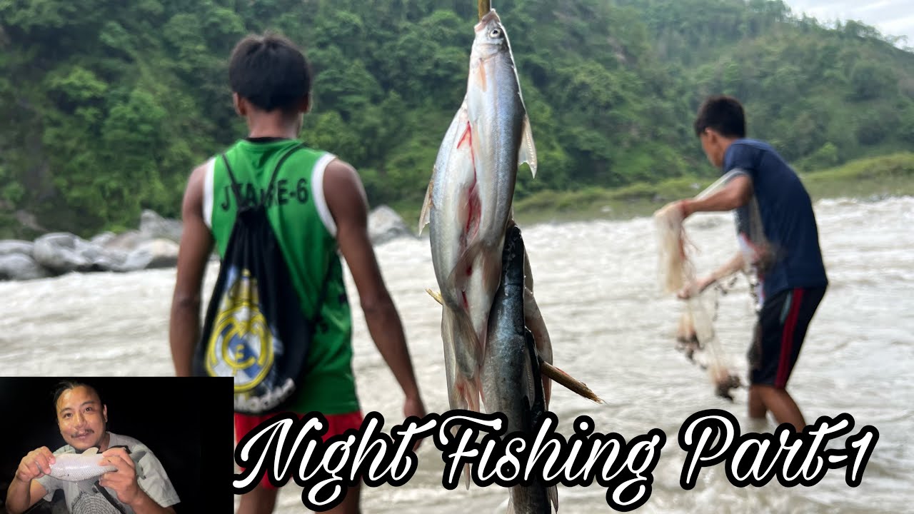 NIGHT FISHING || DHUDH KOSHI RIVER || Part-1 #fishinghimalayariver # ...