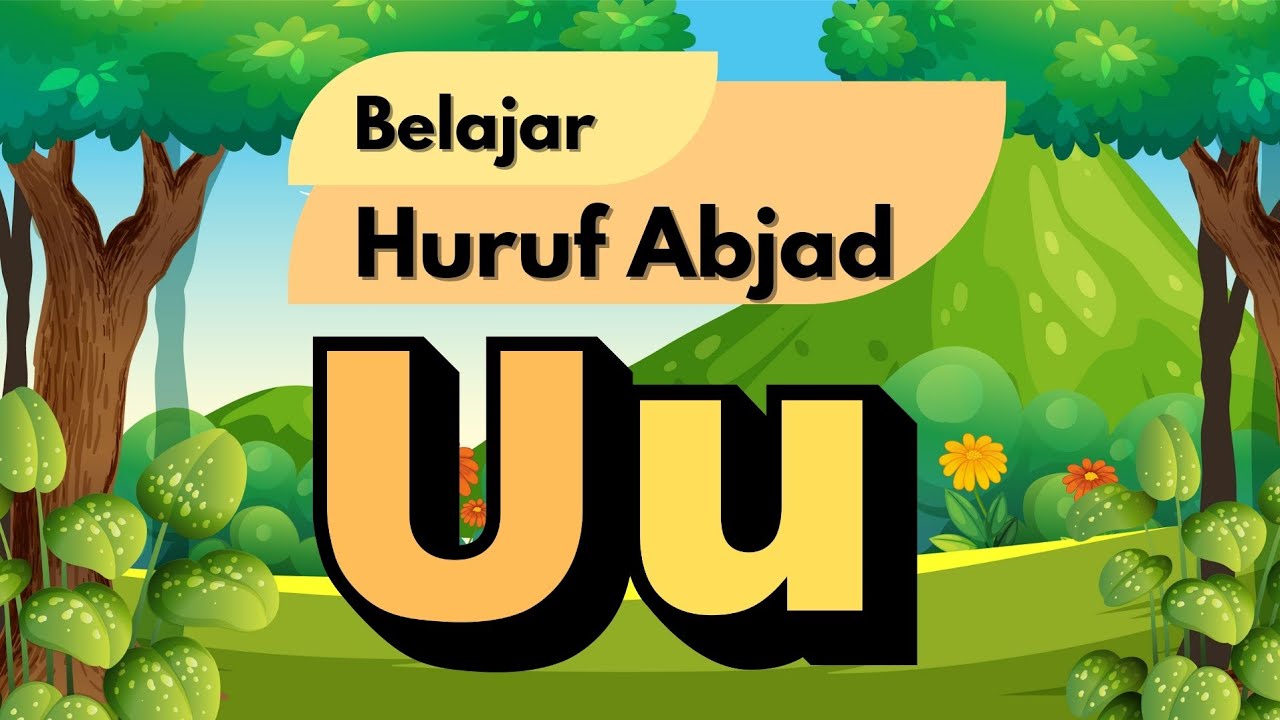 Belajar Abjad Huruf U Untuk Anak Balita PAUD TK SD Persiapan Masuk ...