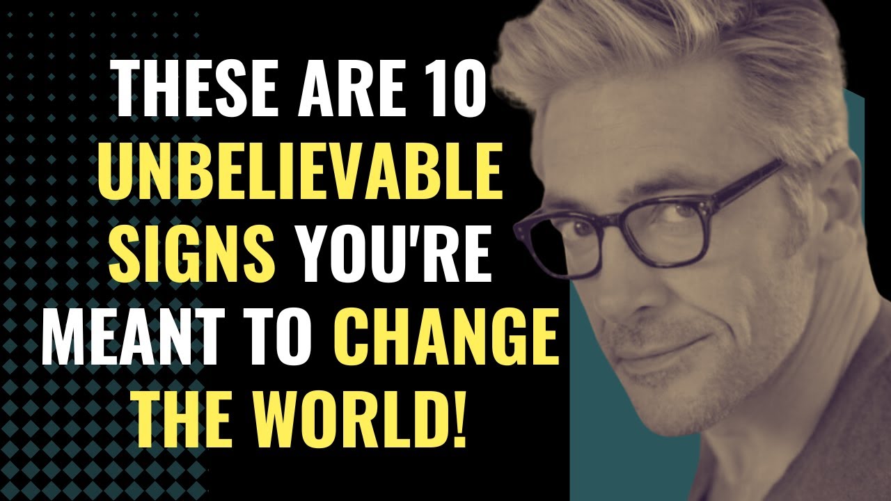 These Are 10 Unbelievable Signs You're Meant To Change The World ...