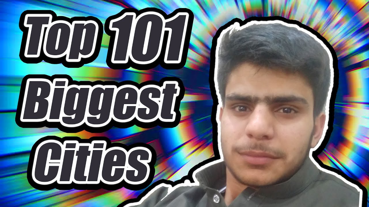 Intro Of Top 101 Biggest Cities History In The World By Atta Daly Wala intro-of-top-101-biggest-cities-history-in-the-world-by-atta-daly-wala
