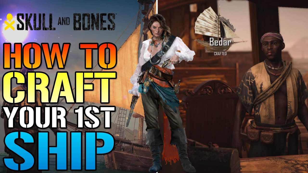 Skull and Bones: How To Craft Yor First Ship! The "Bedar" Tools Of The ...