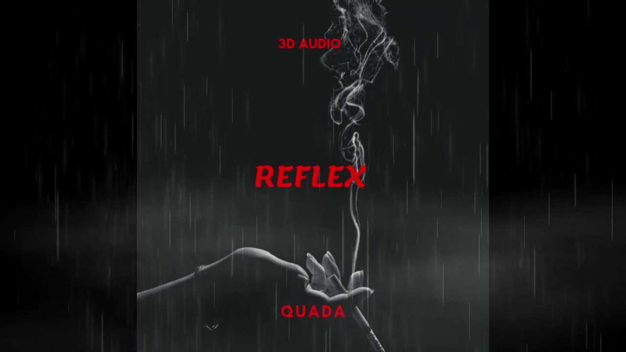 Quada - Reflex (3D Audio) - YouTube