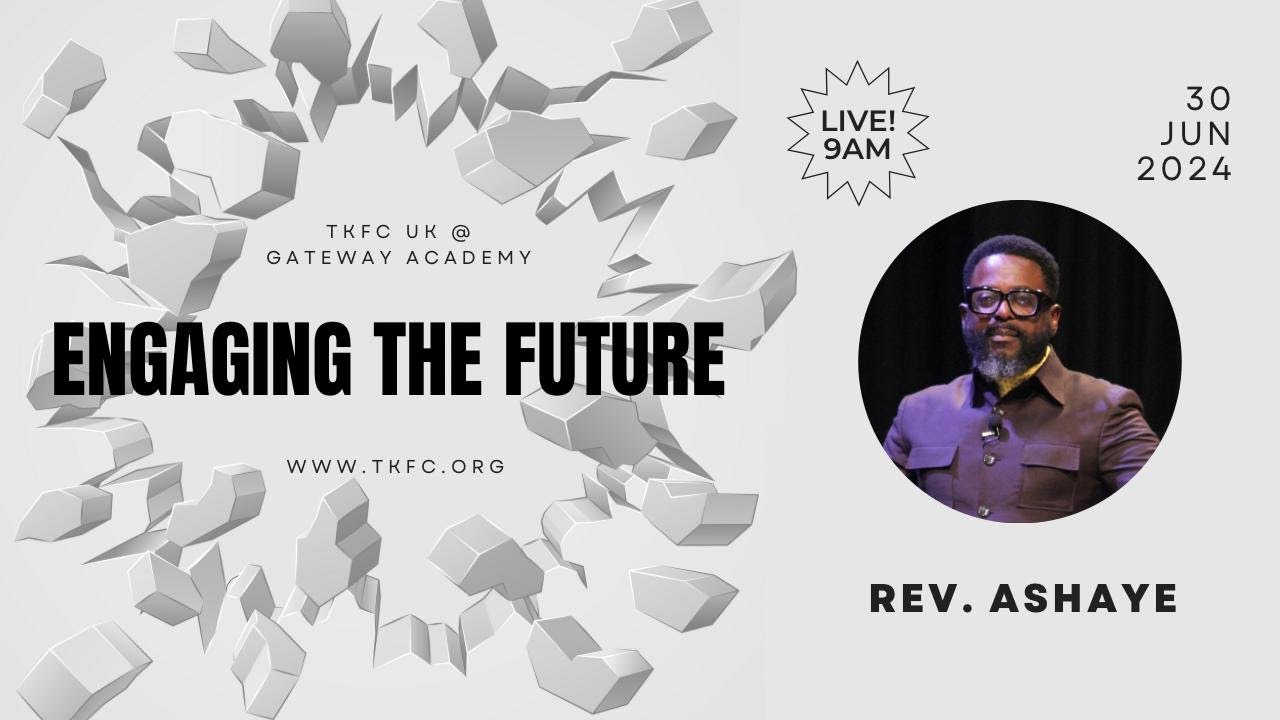 Engaging the Future | Rev. Anthony Ashaye | 30th June 2024 - YouTube