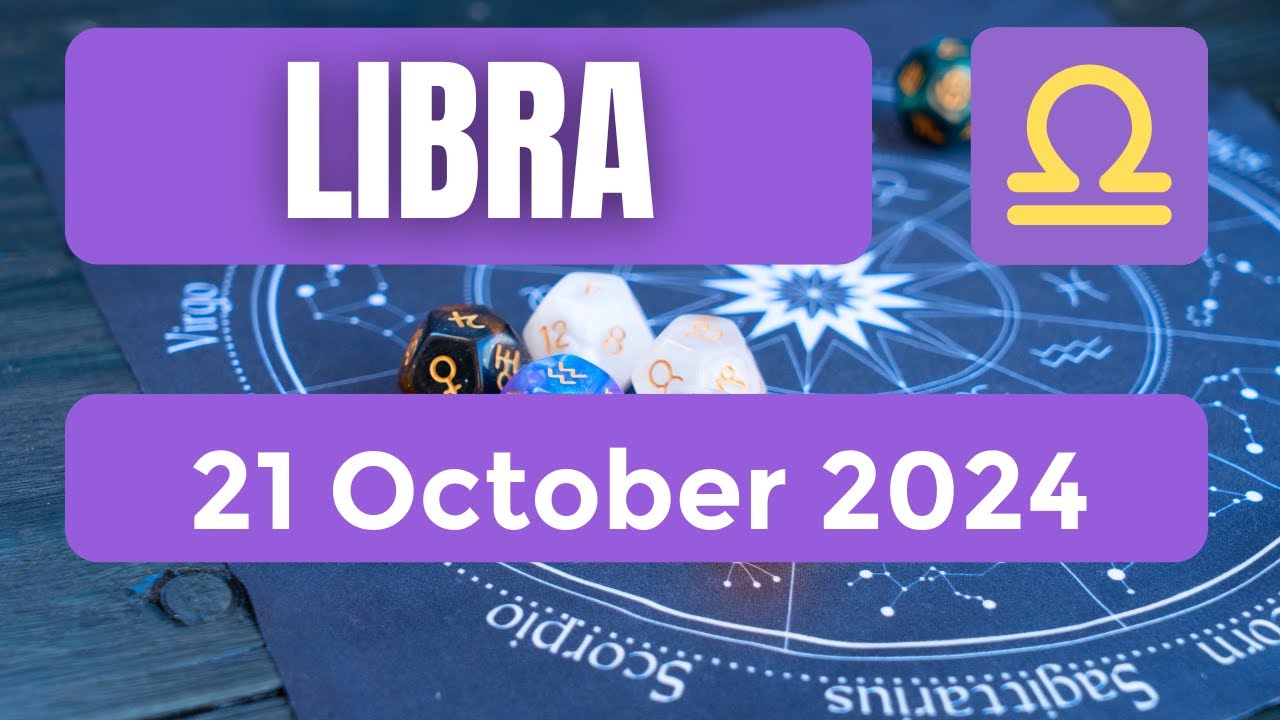 Libra horoscope | Libra Horoscope for Today 21 October 2024 - YouTube