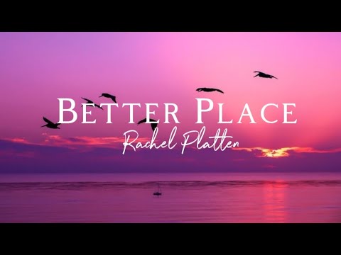 Rachel Platten - Better Place "lyrics" - YouTube
